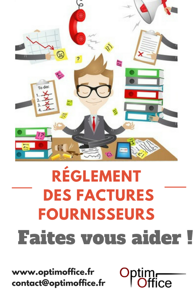 Réglement des factures fournisseurs : faites vous aider ! - Optim Office